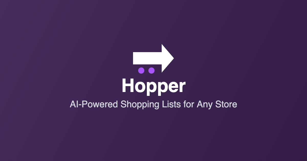 Hopper - AI-Powered Shopping Lists for Any Store